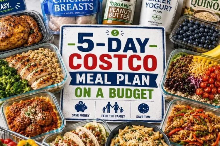 5-Day Costco Meal Plan on a Budget: Easy Family Dinners and Meal Prep Ideas